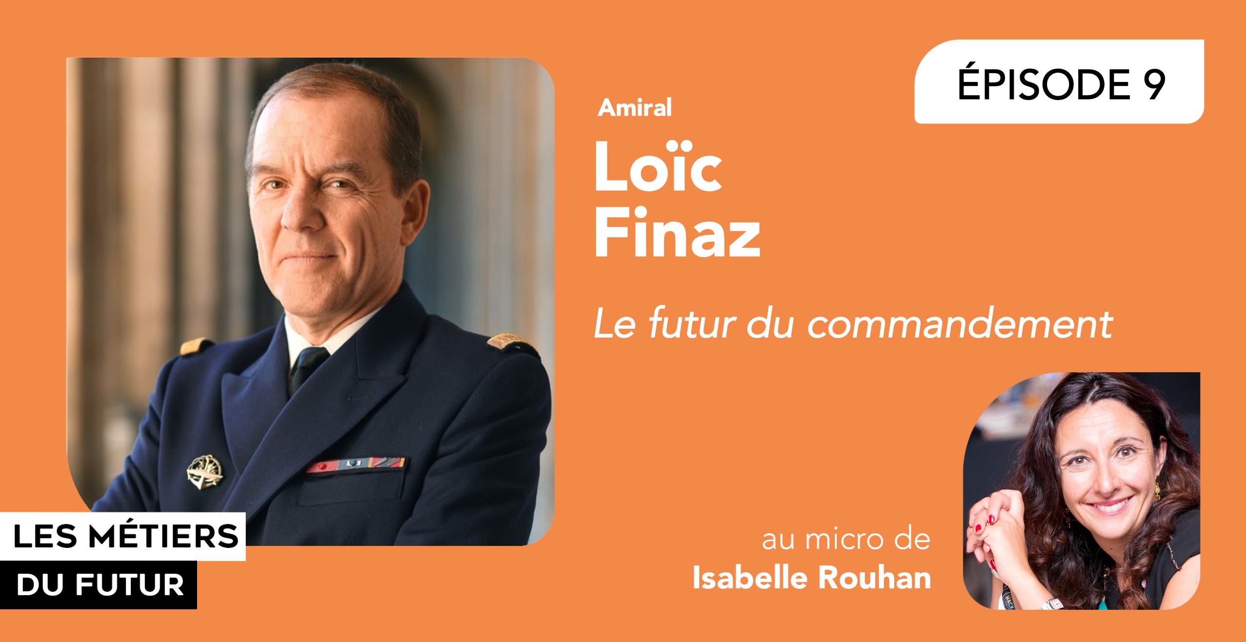 #9 - Le futur du commandement - Amiral Loïc Finaz - Colibri Talent