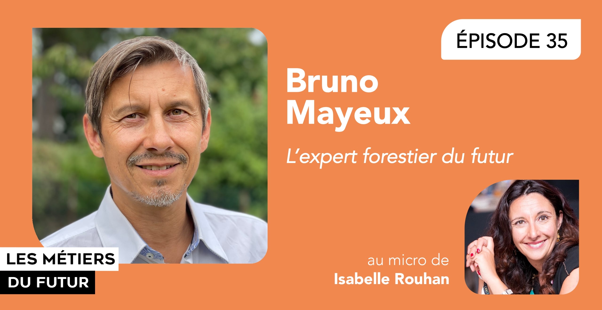 #35 - L'expert forestier du futur - Bruno Mayeux, Silvavenir - Colibri ...