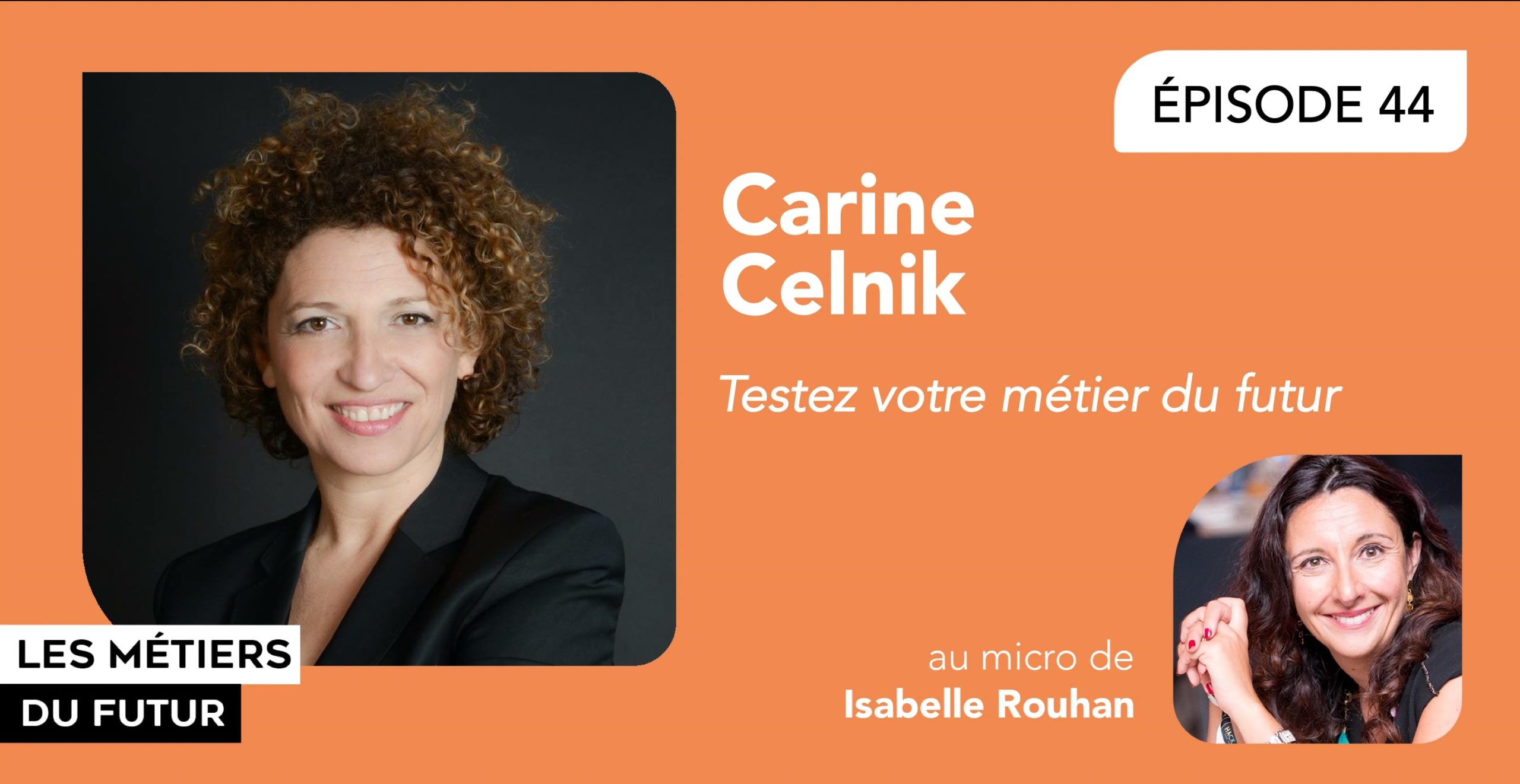 #44 - Testez votre métier du futur - Carine Celnik, Testunmétier ...