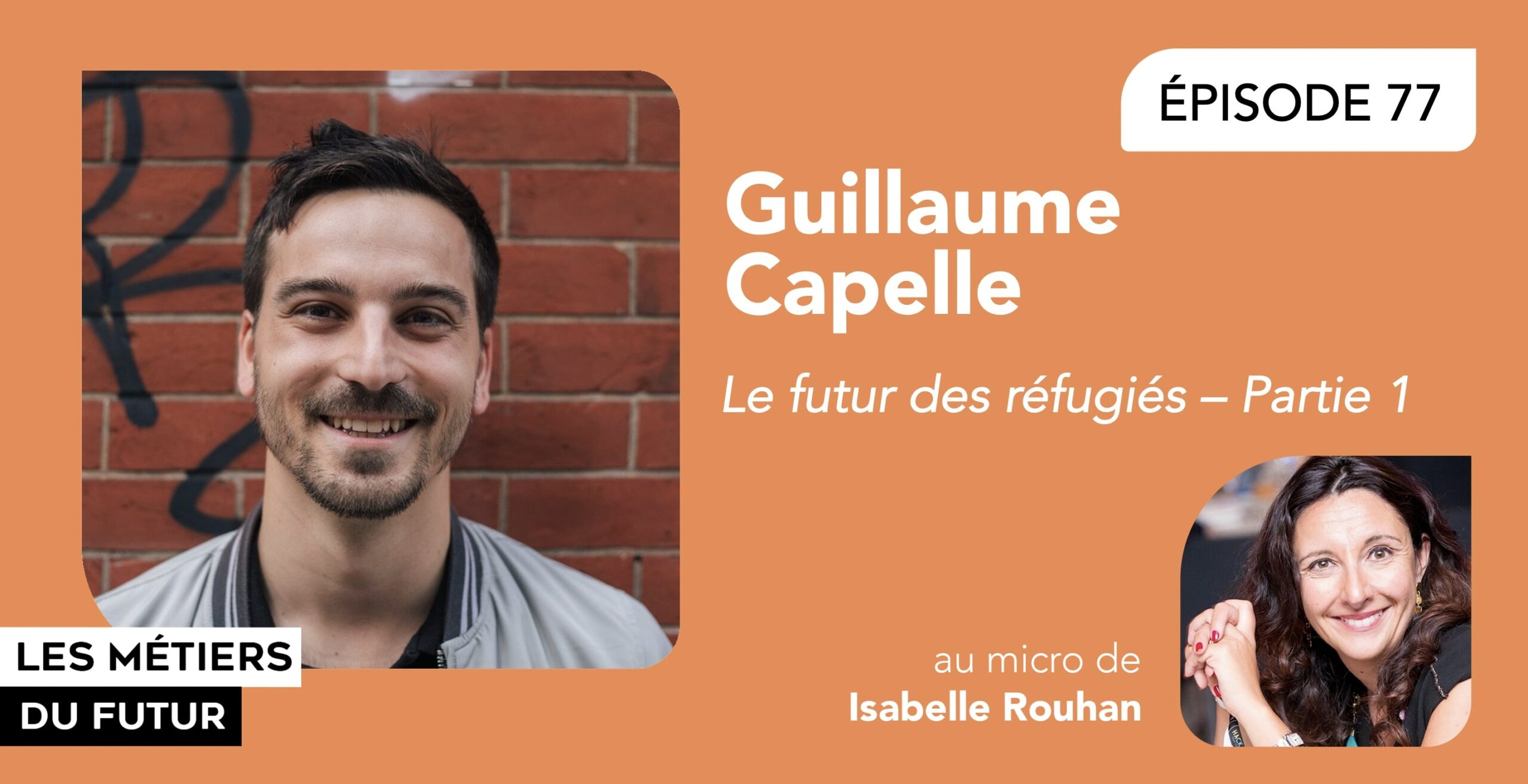 #77 - Le futur des réfugiés - Guillaume Capelle, Singa - Colibri Talent