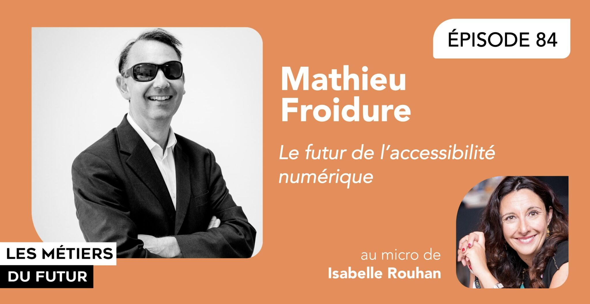 #84 - Le futur de l'accessibilité numérique - Mathieu Froidure ...