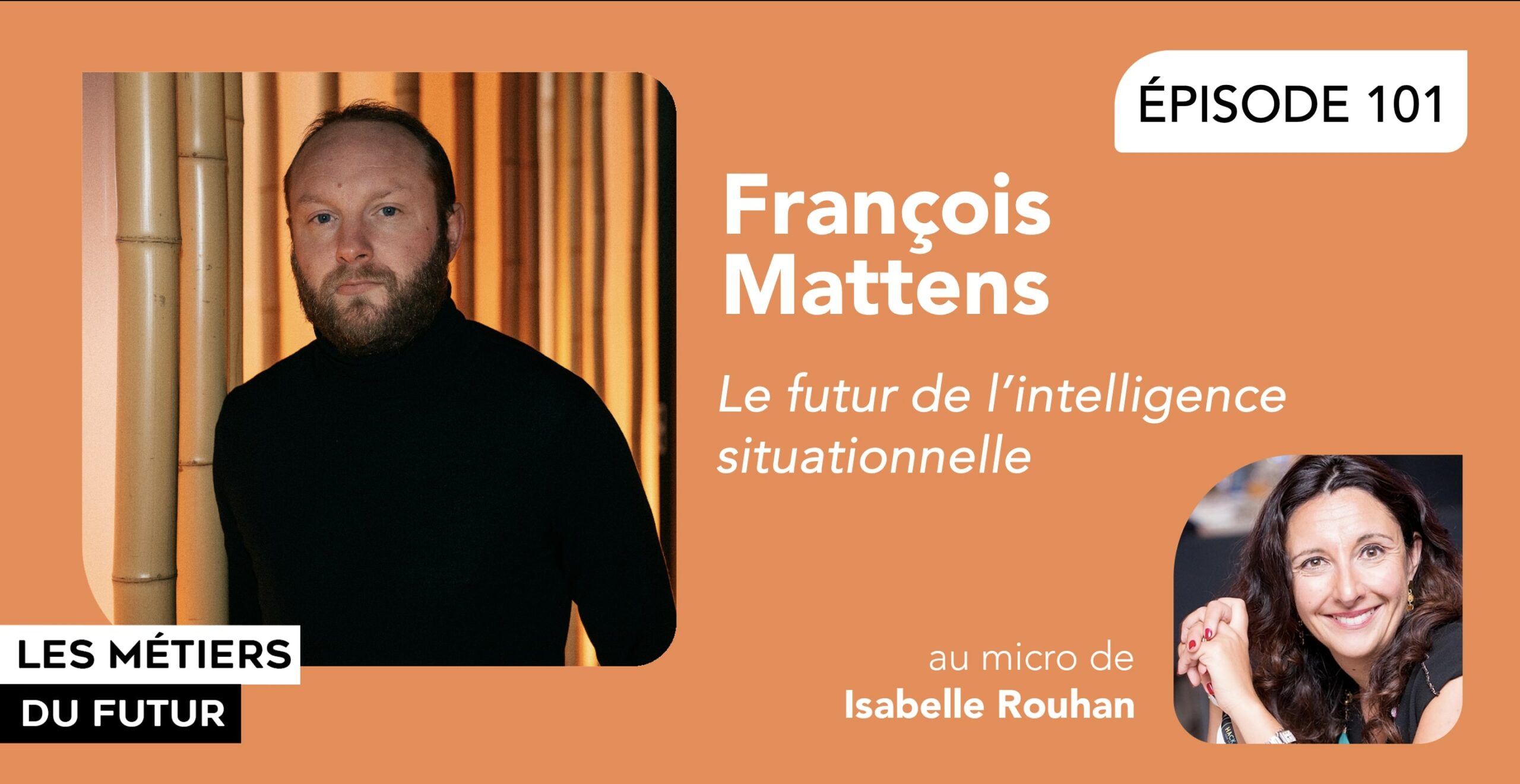 #101 - Le futur de l’intelligence situationnelle - François Mattens ...