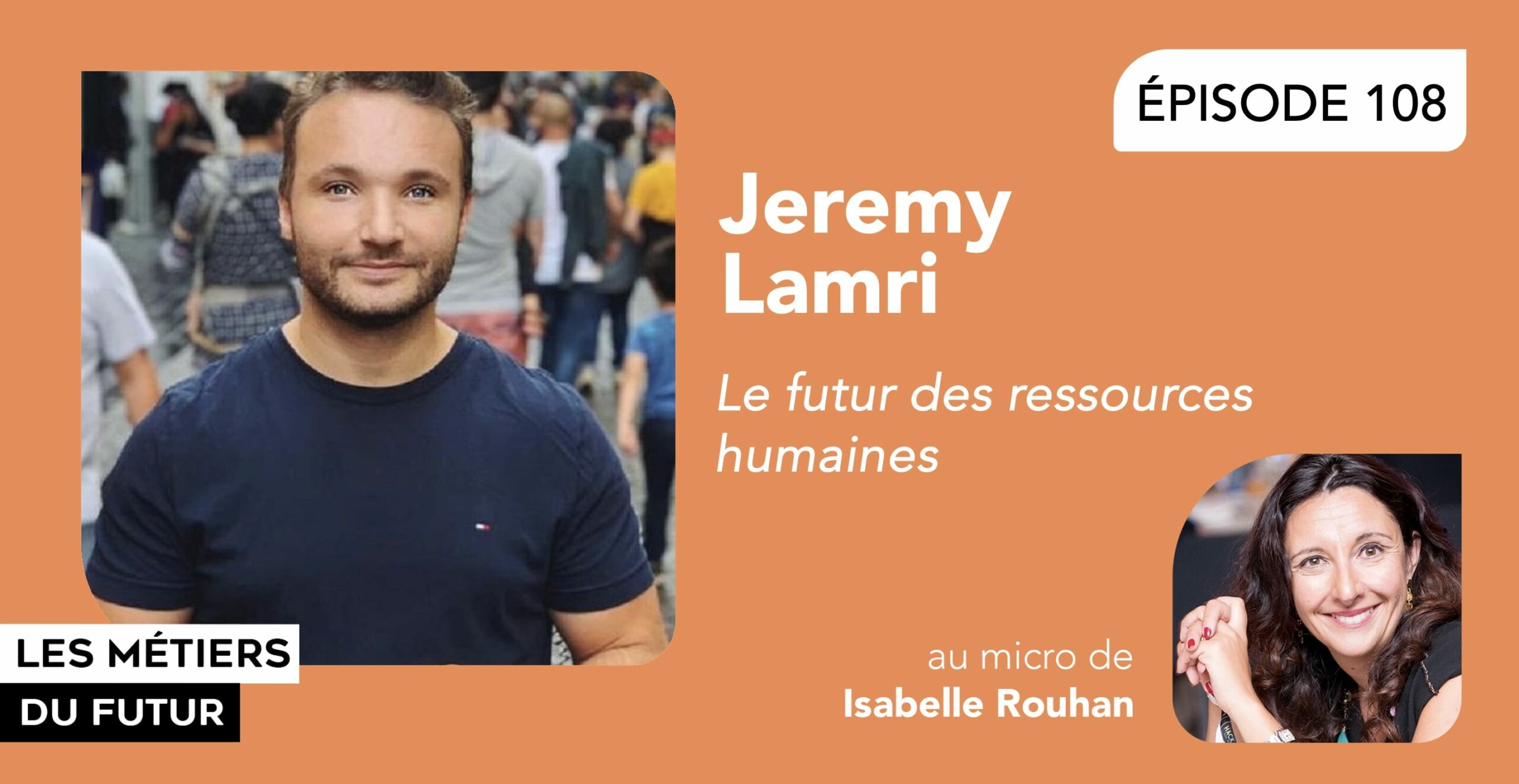 #108 - Le futur des ressources humaines - Jeremy Lamri, Tomorrow theory - Colibri Talent