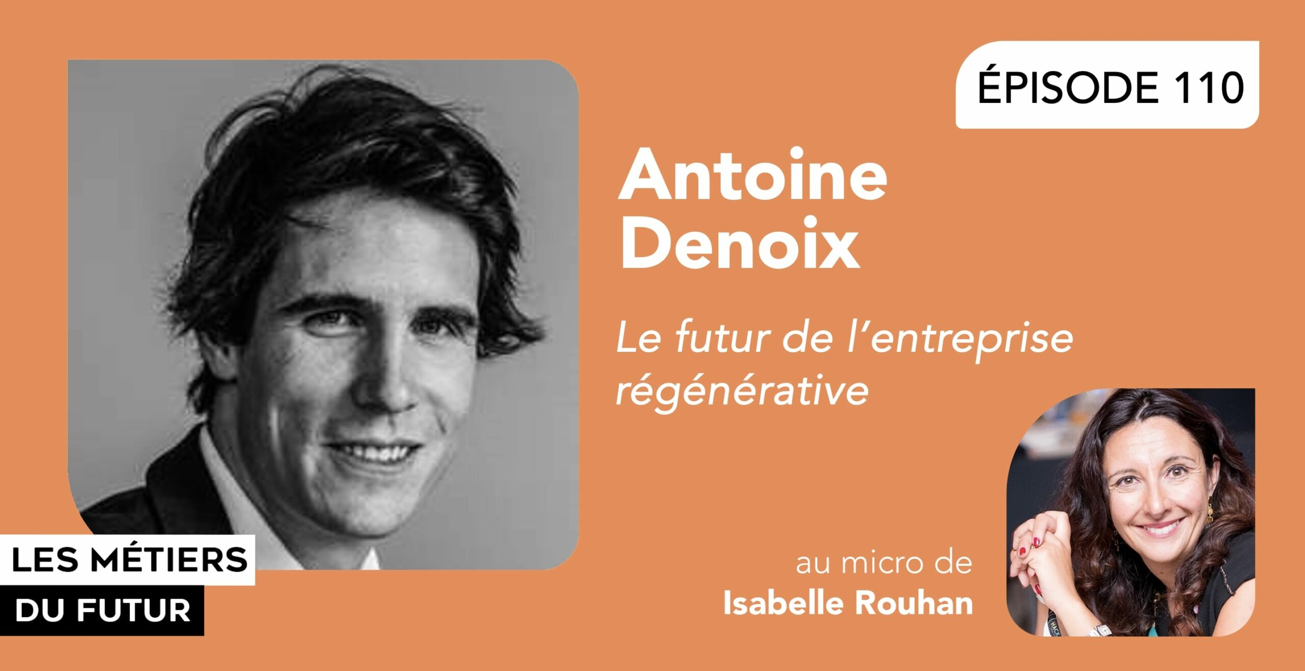 #110 - Le futur de l'entreprise régénérative - Antoine Denoix, Axa ...